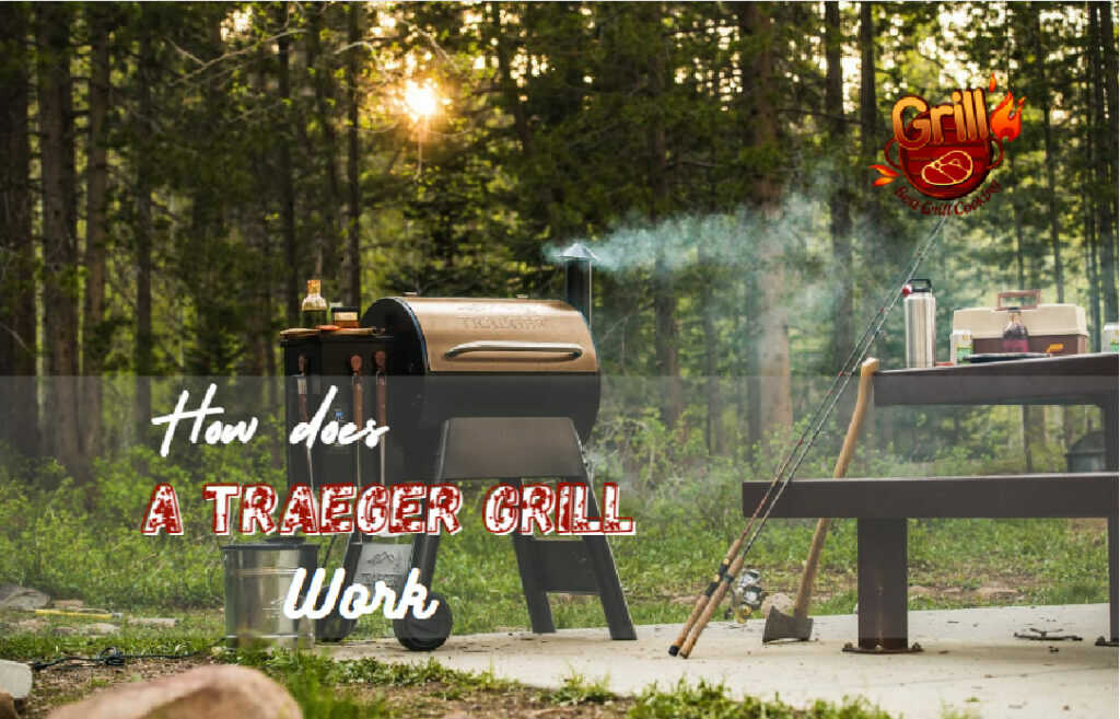 How does A Traeger Grill Work: Master the Art of Cooking with 6 firewood